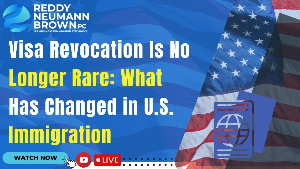 Visa Revocation Is No Longer Rare: What Has Changed in U.S. Immigration ...
