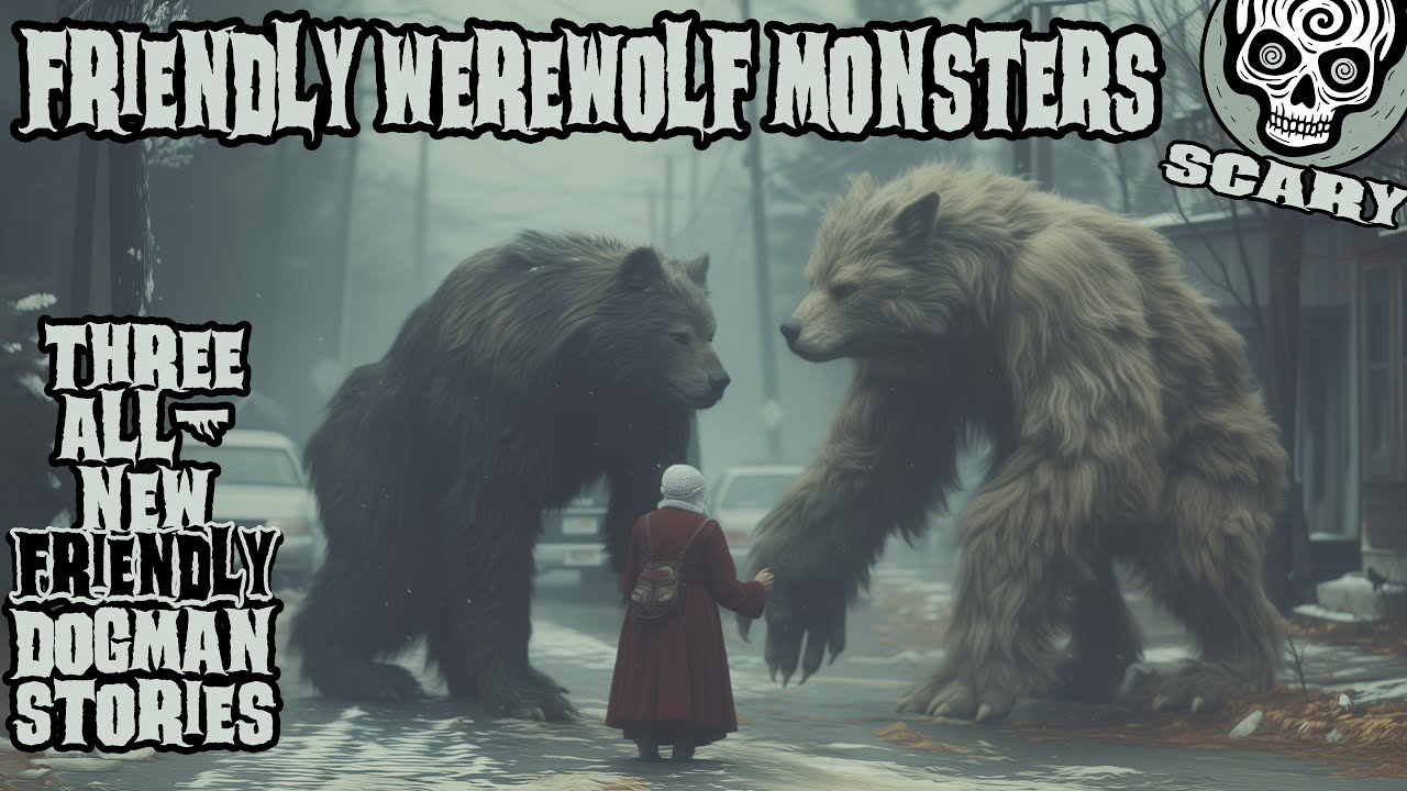 Friendly Werewolf Monsters: 3 All-New Friendly Dogman Stories - YouTube