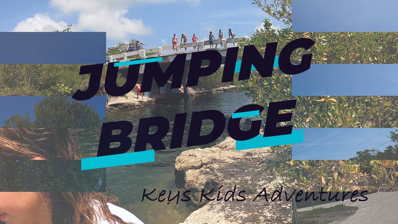 Super SCARY High Jumping Bridge -The Florida Keys Living with Keys Kids ...