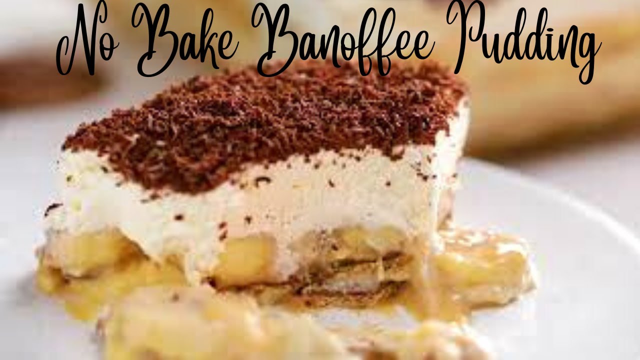No Bake Banoffee Biscuit Pudding RECIPE | Banoffee Pie Pudding | easy ...