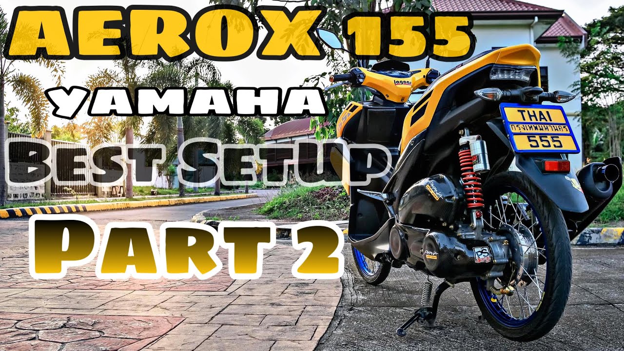 YAMAHA AEROX 155 Best Setup 2021 Part 2 I Aerox 155 Philippines I ...