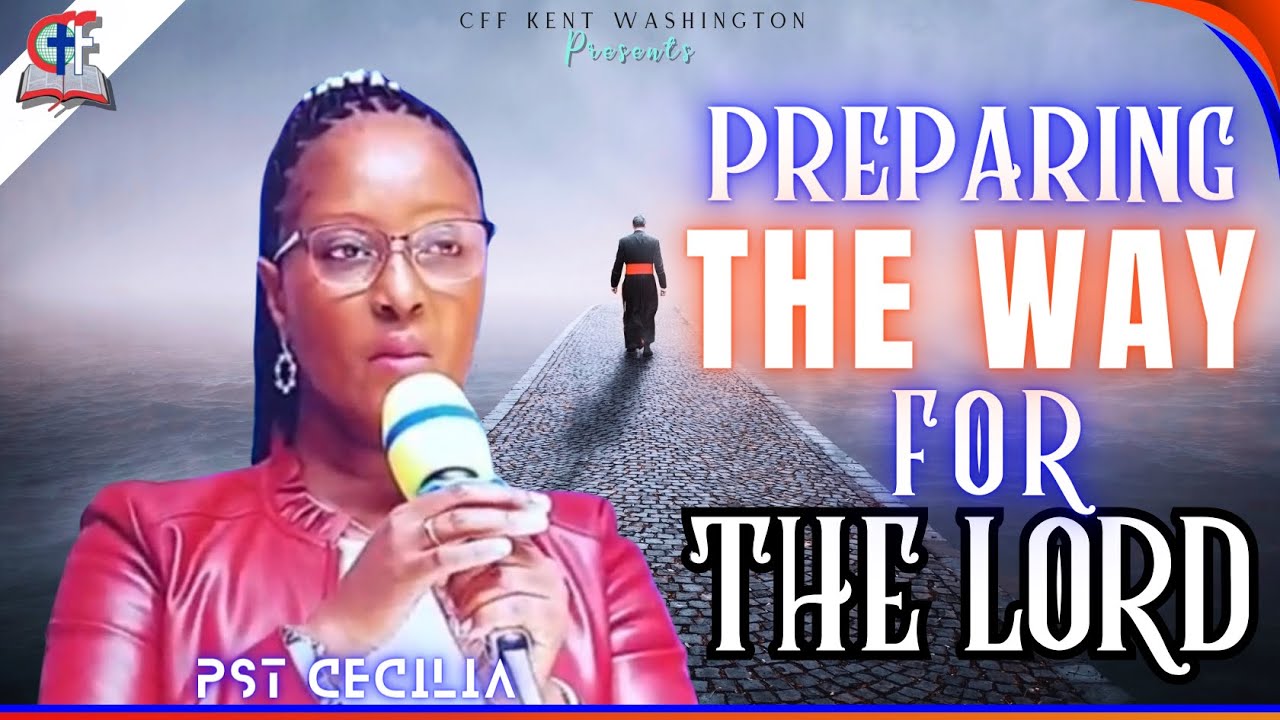 Prepare the way for the Lord | Pastor Cecilia Mwangi - YouTube