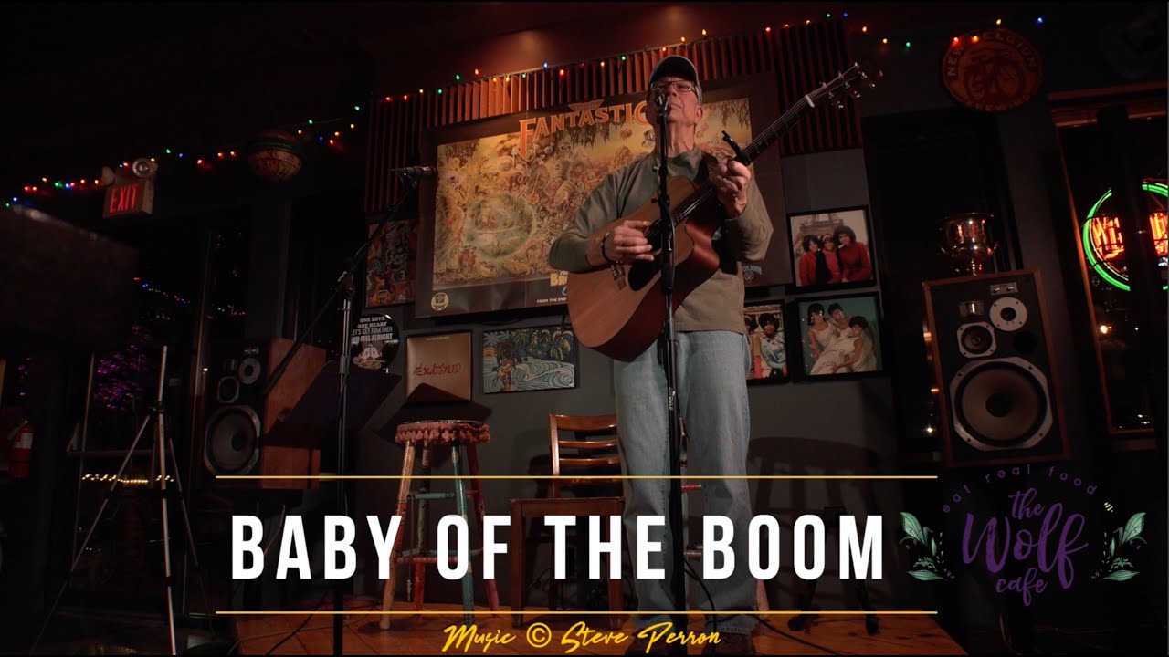 Baby Of The Boom by Steve Perron Live at The Wolf Café OPEN MIC on ...