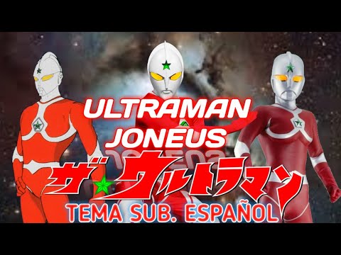 ULTRAMAN JONEUS (JONIAS) - Tema subtitulado al español.