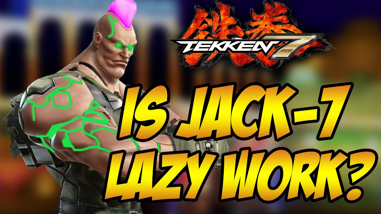 Is Jack-7 Bandai Namco's Lazy Work? | Tekken 7 - YouTube