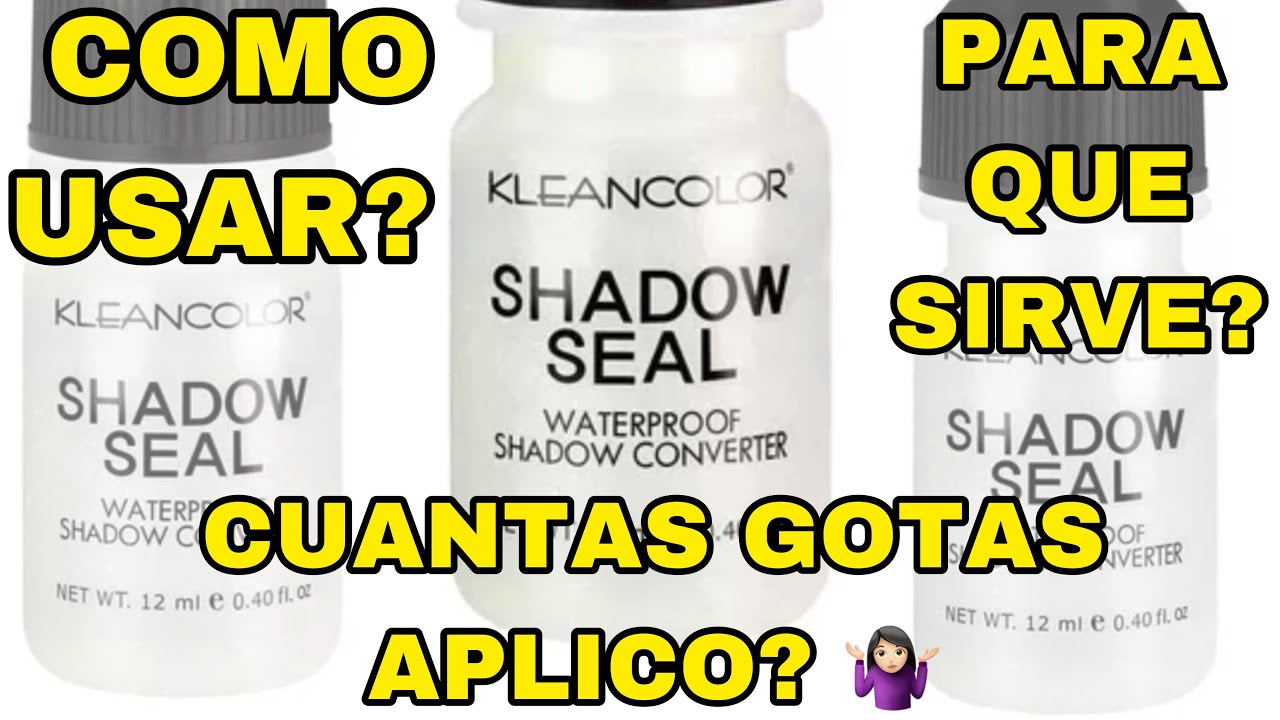 COMO SE USA EL SHADOW SEAL KLEANCOLOR - CUANTAS GOTAS EN BASE DE ...