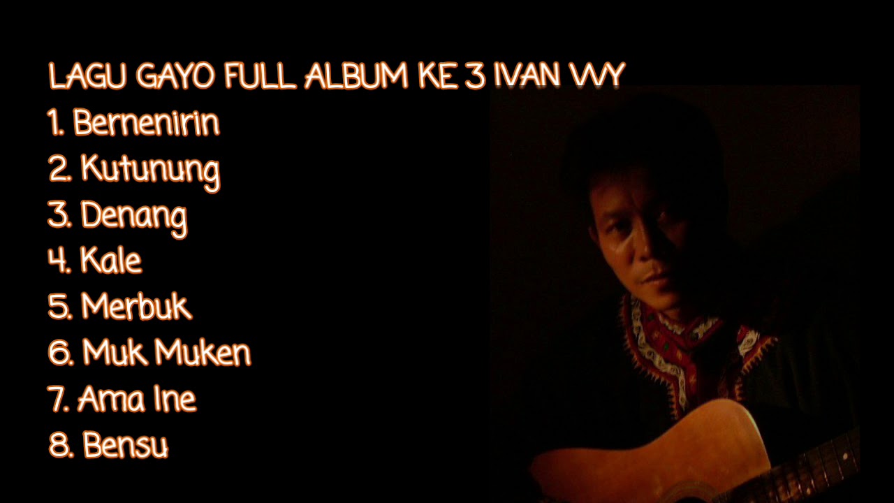 LAGU GAYO FULL ALBUM KE 3 IVAN WY - YouTube