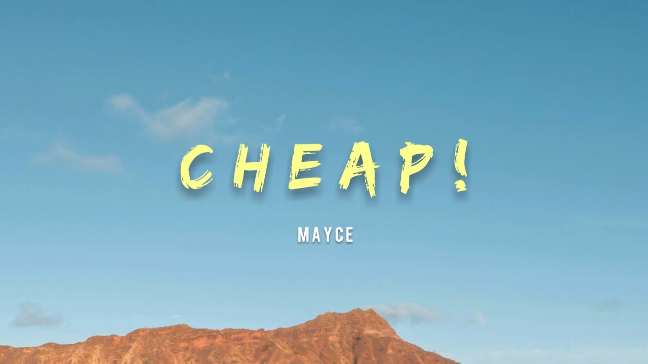 MAYCE - CHEAP! (Lyrics) - YouTube