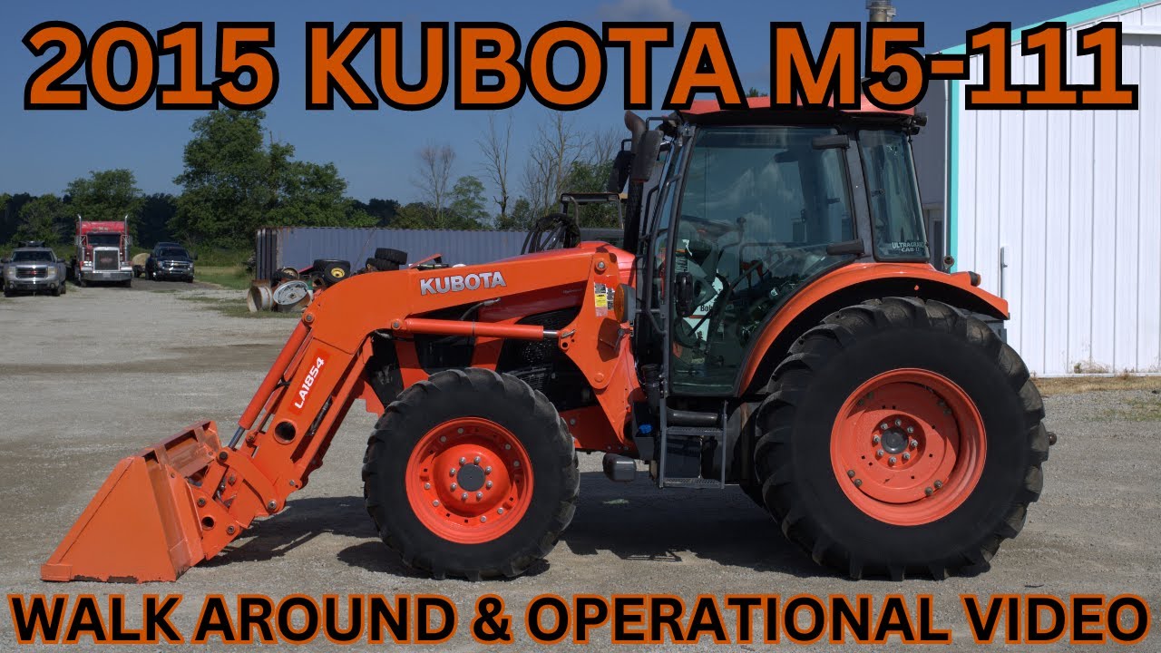 2015 Kubota M5 111 Tractor Walk Around & Operational Video $59,900 ...