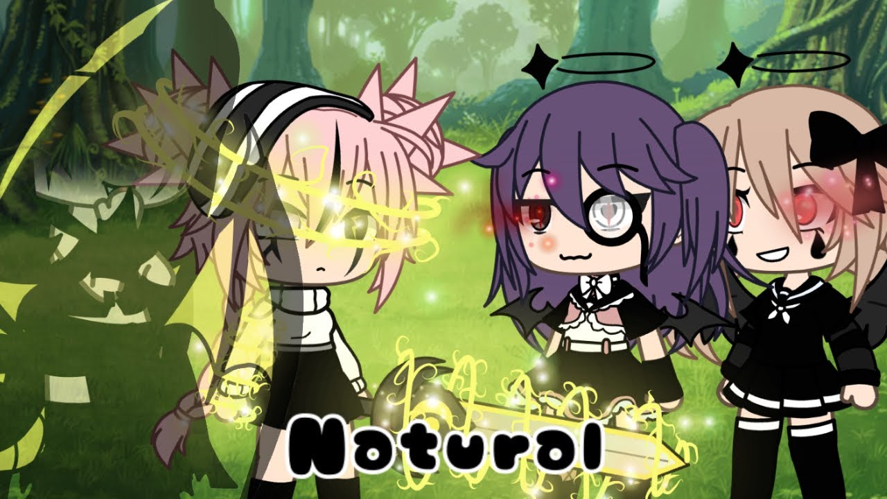 Natural || GLMV || Gacha Life Music Video || Part 6 - YouTube