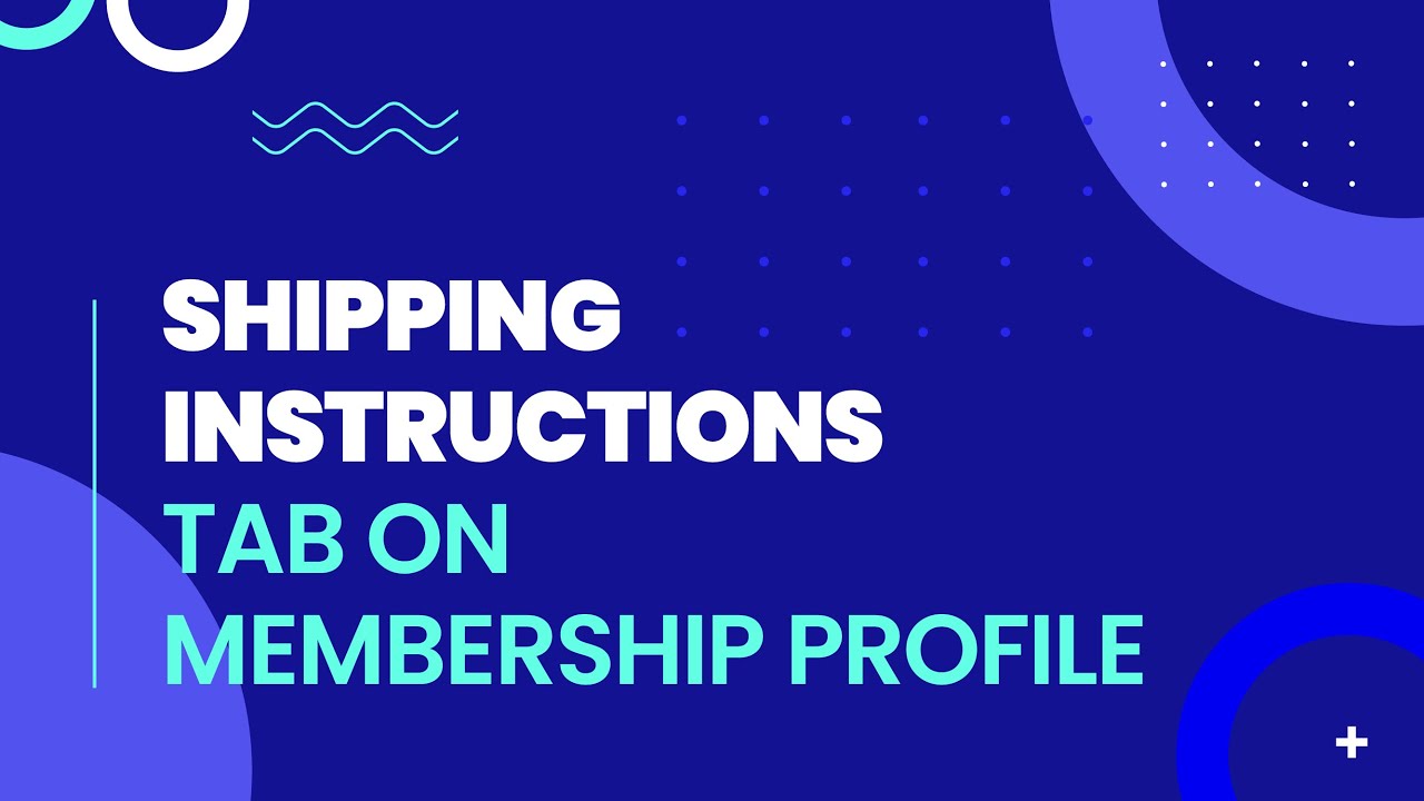 3F - Shipping Instructions tab on Membership Profile! - YouTube
