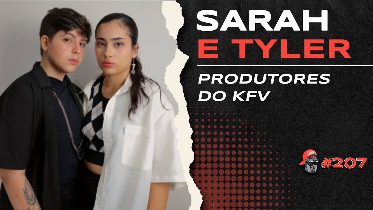 Sarah Tinel e Tyler Bertrand (KFV) | BRO! Podcast EP #207 - YouTube