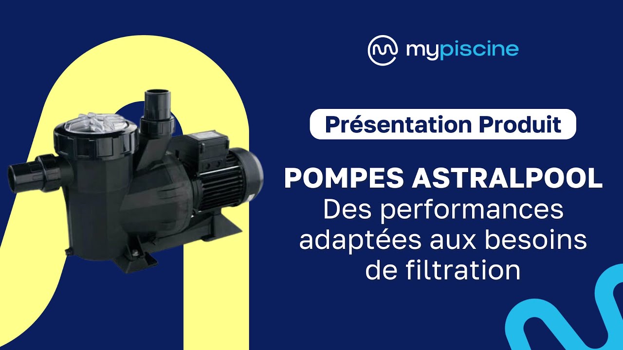Pompes Astralpool - Des performances adaptées aux besoins de filtration ...