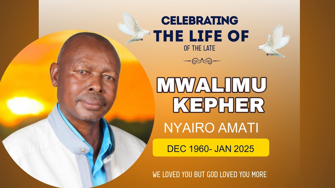 CELEBRATING THE LIFE OF MWALIMU KEPHER NYAIRO AMATI (SUNRISE: DEC 1960 ...