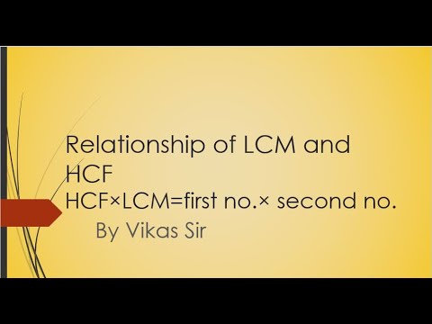 Solve problem related Relationship between LCM and HCF (HCF×LCM=first ...