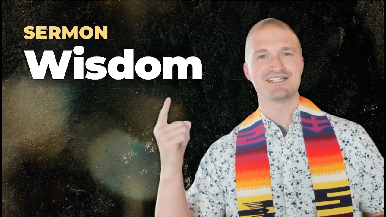 SERMON: Wisdom - YouTube