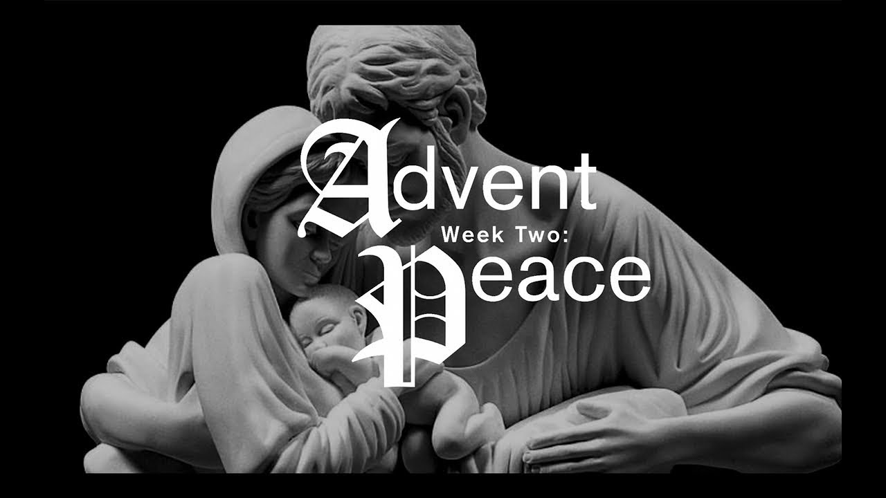 ADVENT WEEK TWO: Peace - YouTube
