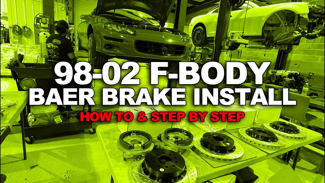 F-BODY CAMARO BAER BIG BRAKE UPGRADE INSTALL (STEP BY STEP OVERVIEW ...
