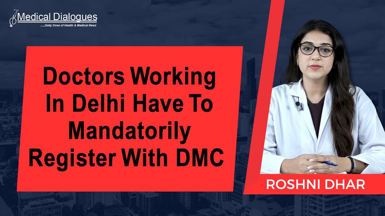 Doctors Working In Delhi Have To Mandatorily Register With Delhi ...