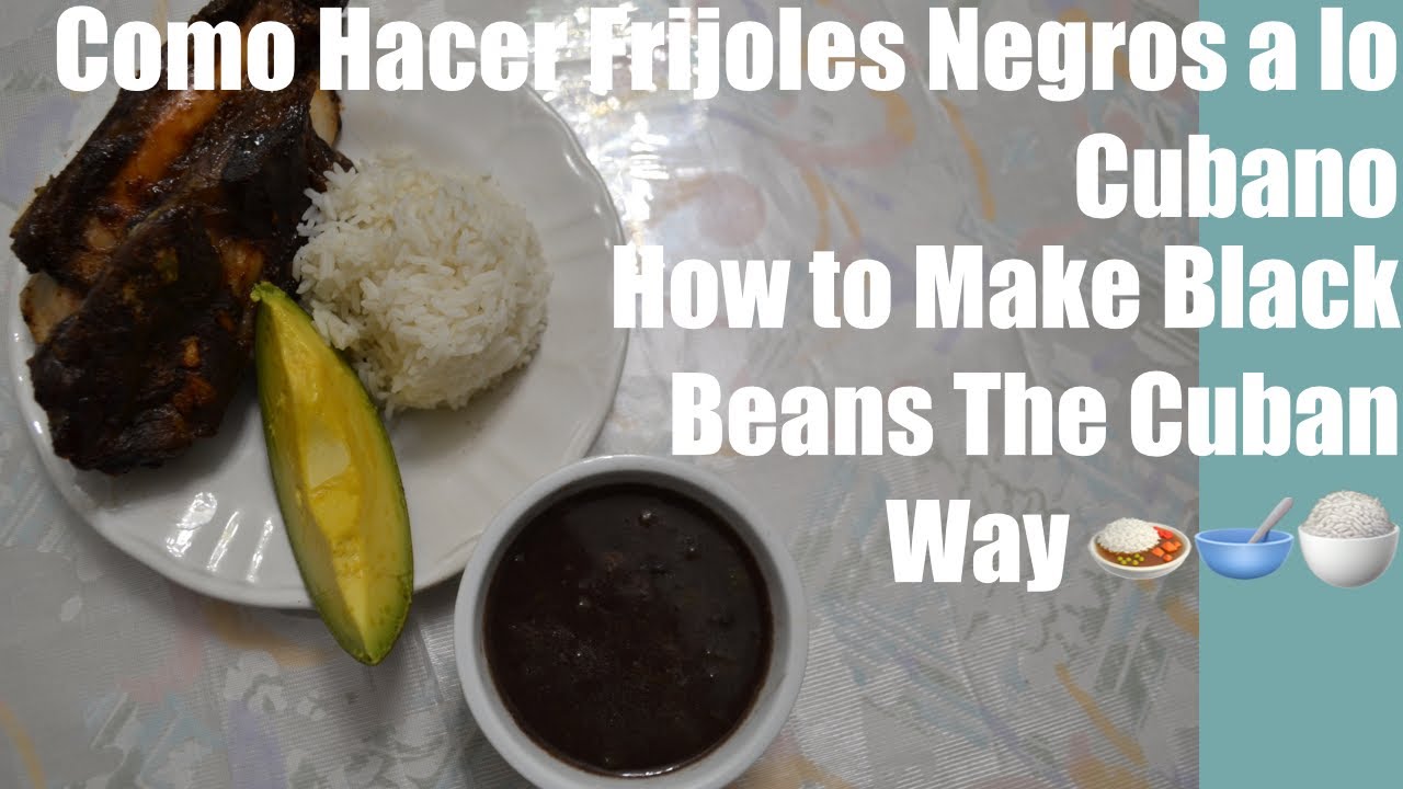 Como Hacer Frijoles Negros a lo Cubano | How to Make Black Beans The ...