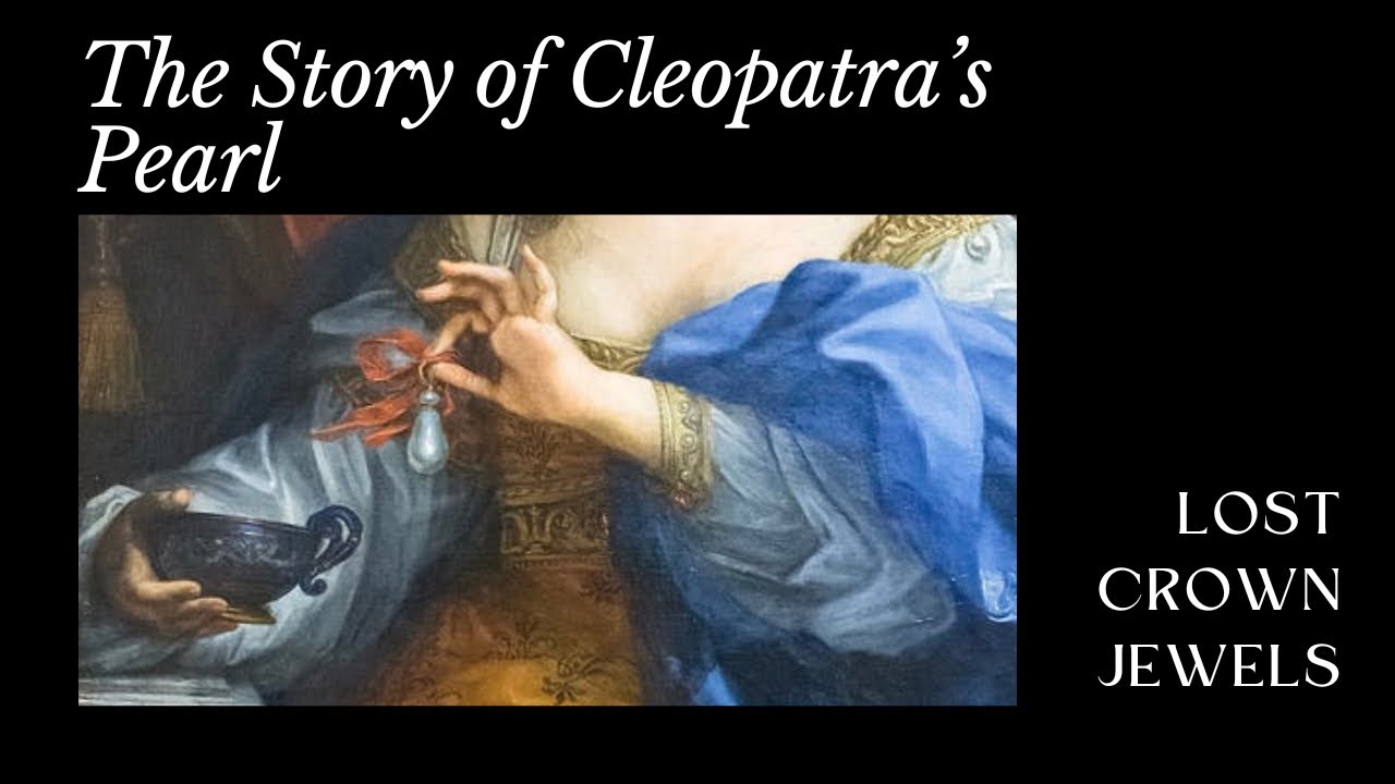 The Story of Cleopatra’s Pearl: A Tale of Ambition, Love & Tragedy in ...