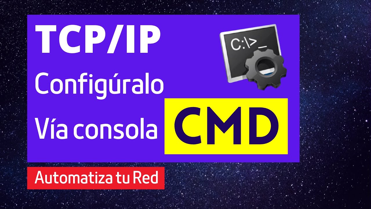 CONFIGURAR EL PROTOCOLO TCP/IP | CMD: Automatiza más tu Red - YouTube