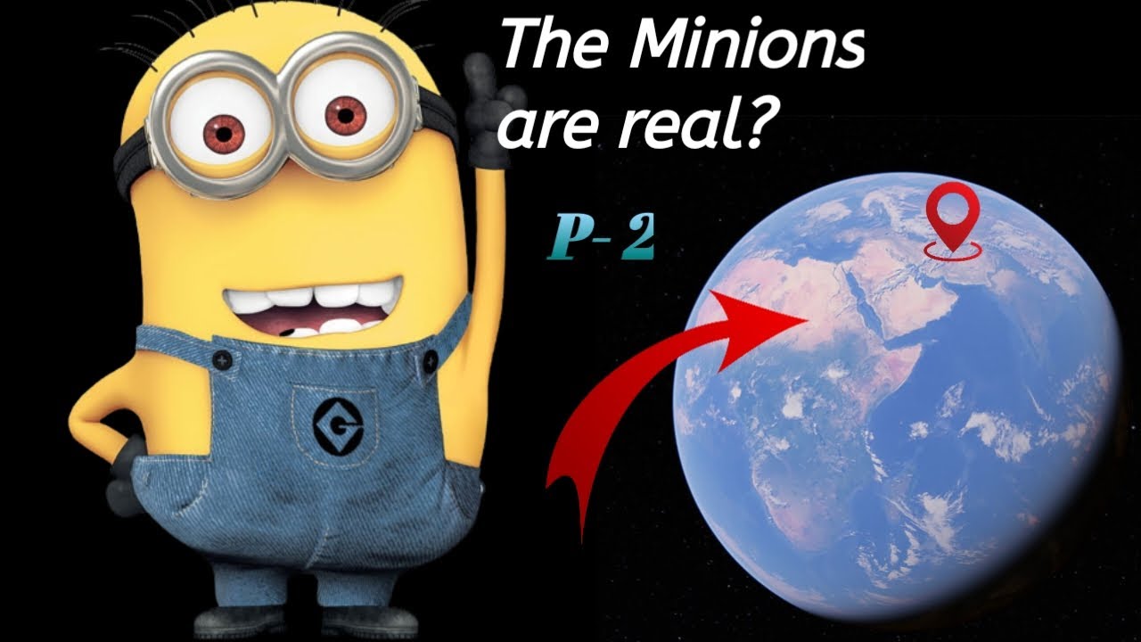 Minions are real 😱 on google earth and google maps 🌎 - YouTube