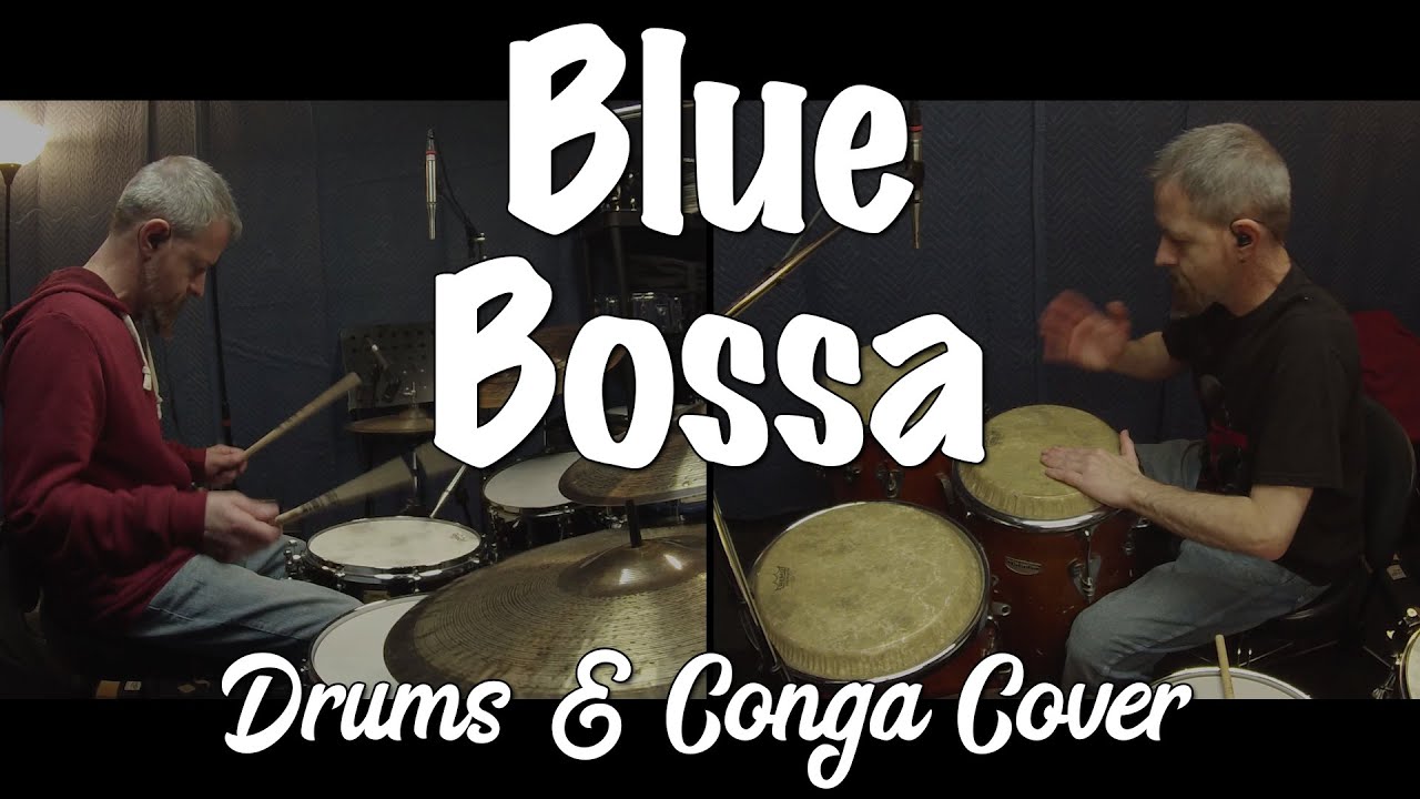 Blue Bossa - Drumset & Conga Cover - YouTube