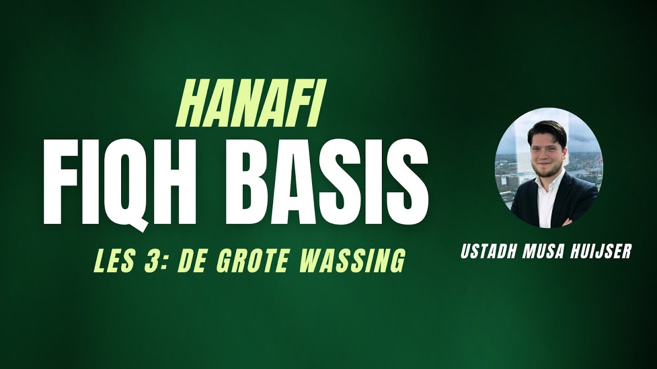Les 3: De Grote Wassing (Ghusl) | Hanafi Fiqh Basis - YouTube