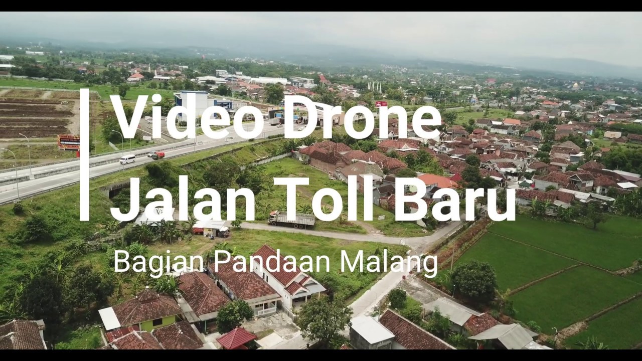 Video Drone Jalan Tol Baru Bagian Pandaan Malang The New Highway ...