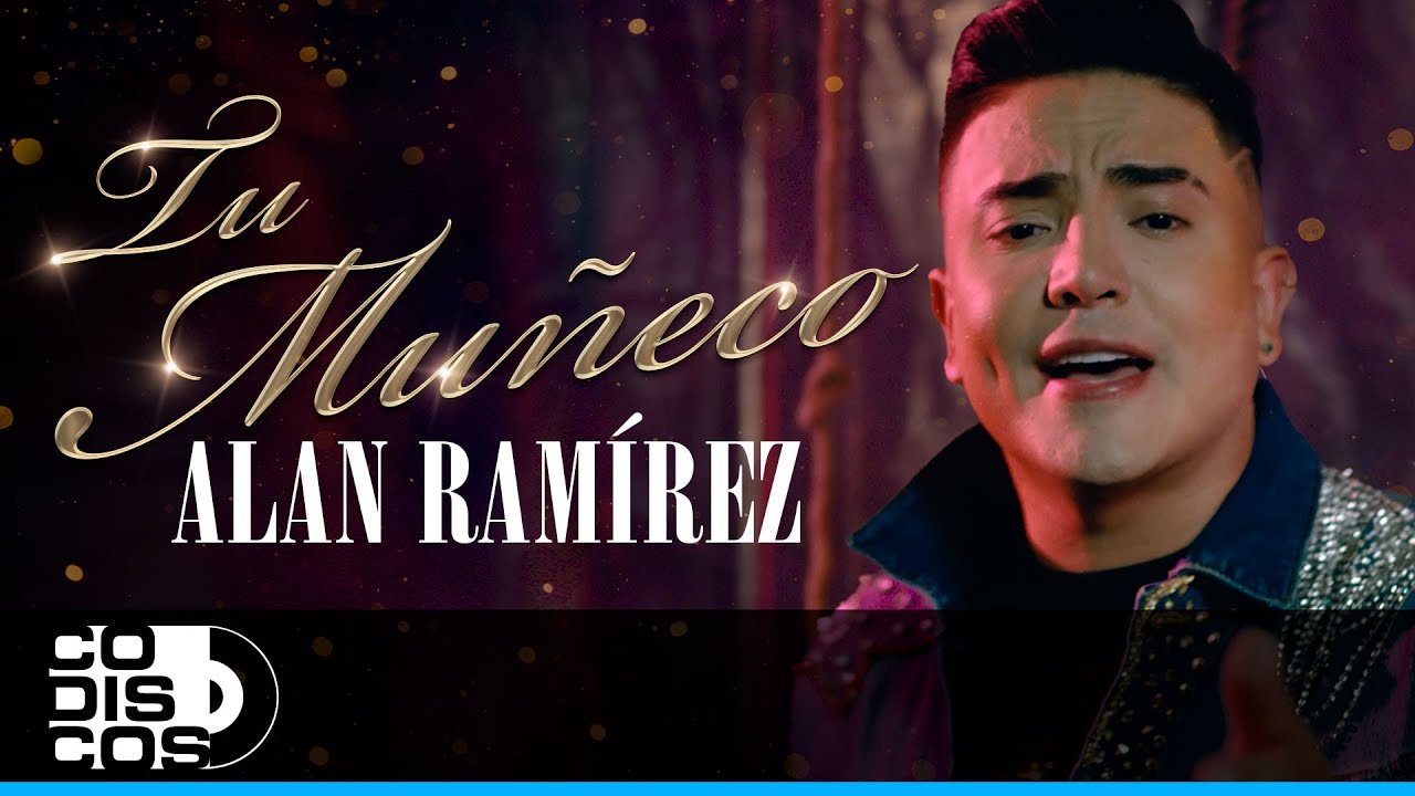 Tu Muñeco, Alan Ramírez - Video Oficial - YouTube