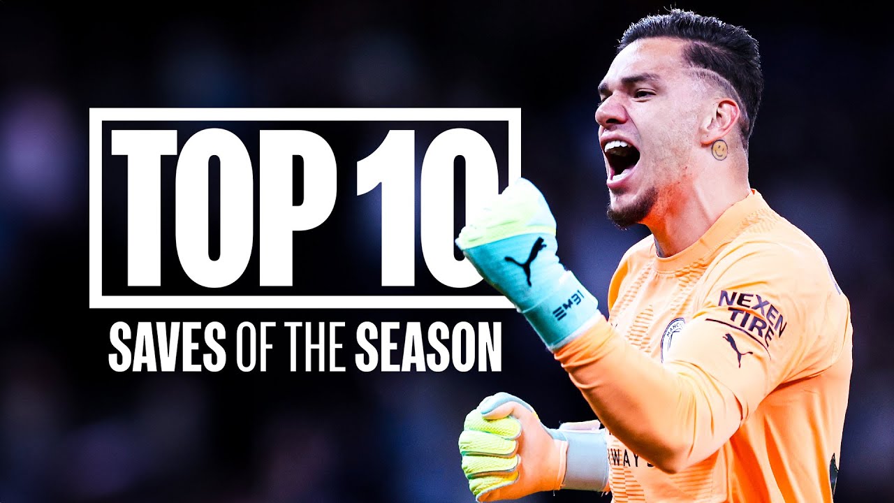 TOP 10 SAVES OF THE SEASON! | Man City | 22/23 Season - YouTube