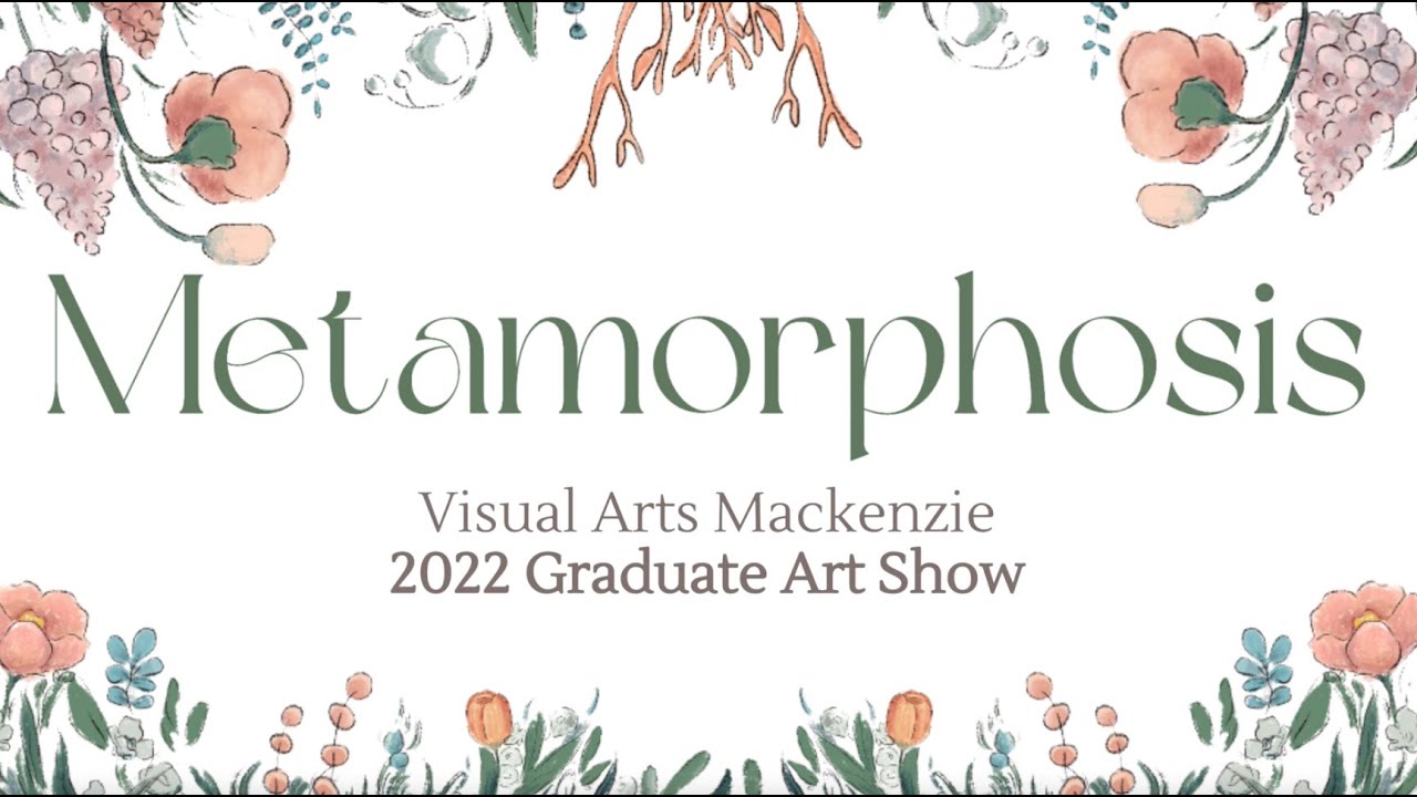 Metamorphosis Grade 12 Visual Arts Mackenzie Show - YouTube