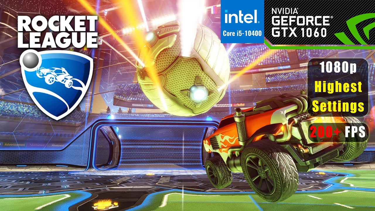 Rocket League | GTX 1060 6GB + Core i5-10400 | Highest Settings | 1080p ...