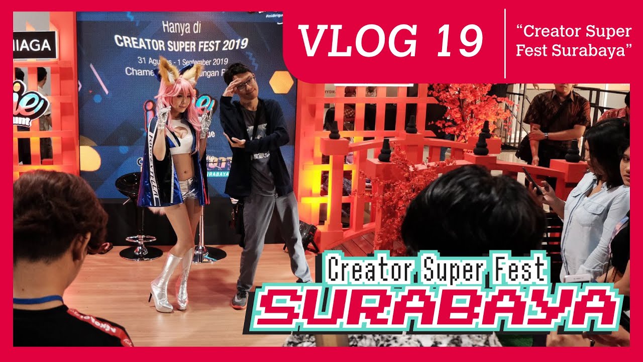 Vlog 19 "Creator Super Fest 2019 di Surabaya" - YouTube