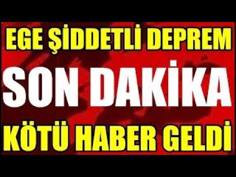 EGE 'DE ŞİDDETLİ DEPREM OLDU SON DAKİKA AFAD DUYURDU AÇIKLAMALAR ARKA ARKAYA