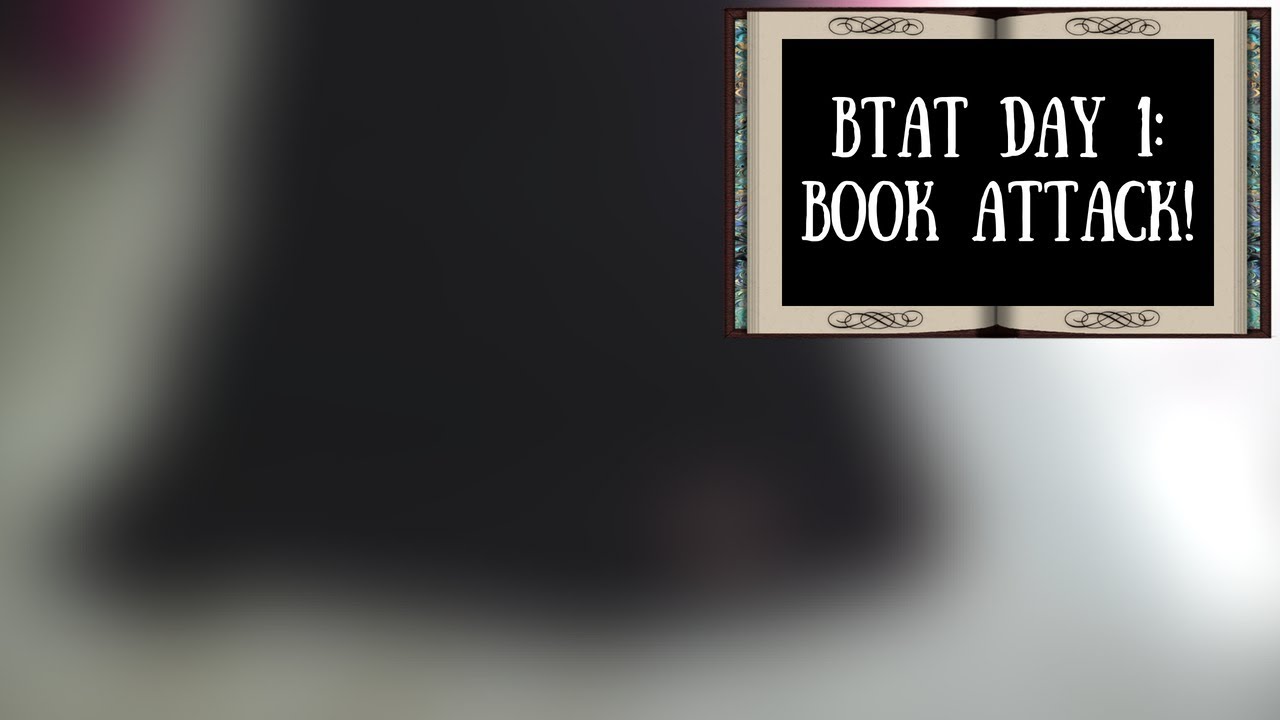 BOOKTUBEATHON 2018 DAY 1: BOOK ATTACK! - YouTube