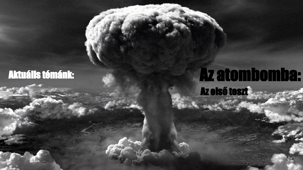 Az atombomba - Az első teszt (1. rész) - Hihetetlen Történelem Podcast ...