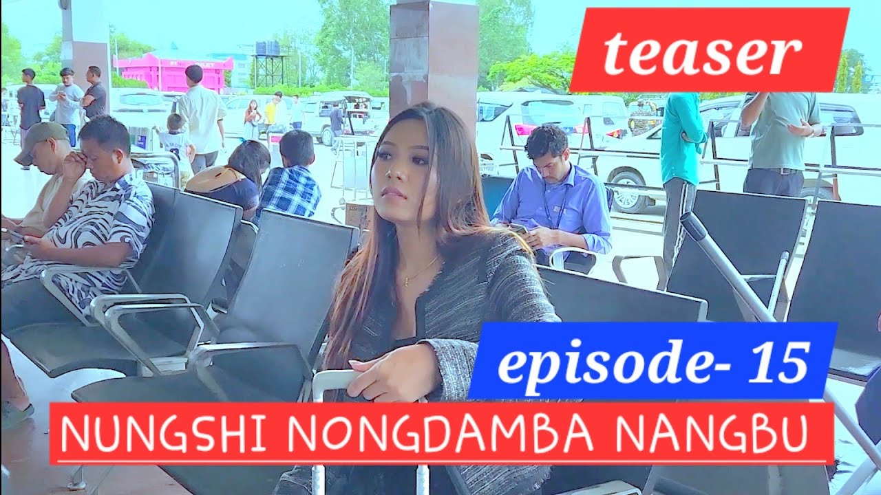 NUNGSHI NONGDAMBA NANGBU- 15 (teaser) - YouTube