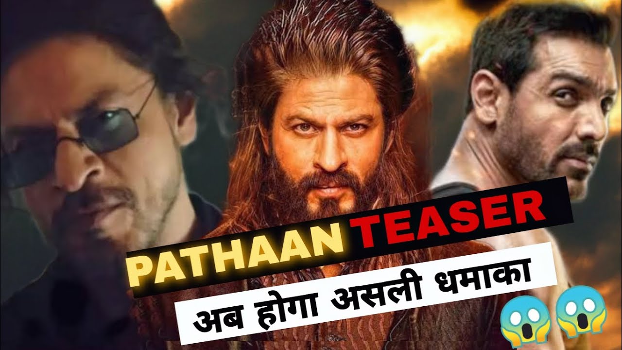 Pathaan Teaser Official Release Date | Pathaan Teaser Date | Pathaan ...