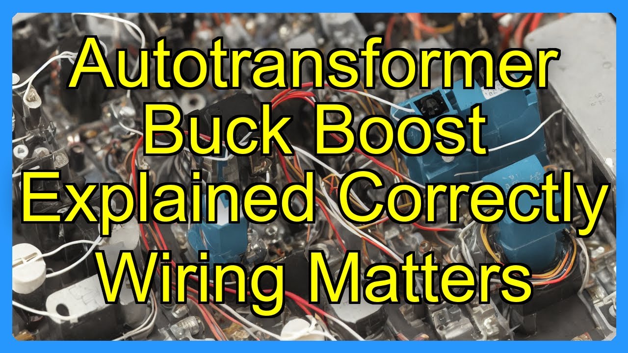 Autotransformer Buck Boost Explained Correctly Wiring Matters - YouTube
