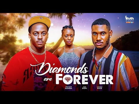 DIAMONDS ARE FOREVER-  ABI DEMI CHIDI DIKE PETER KOMBA