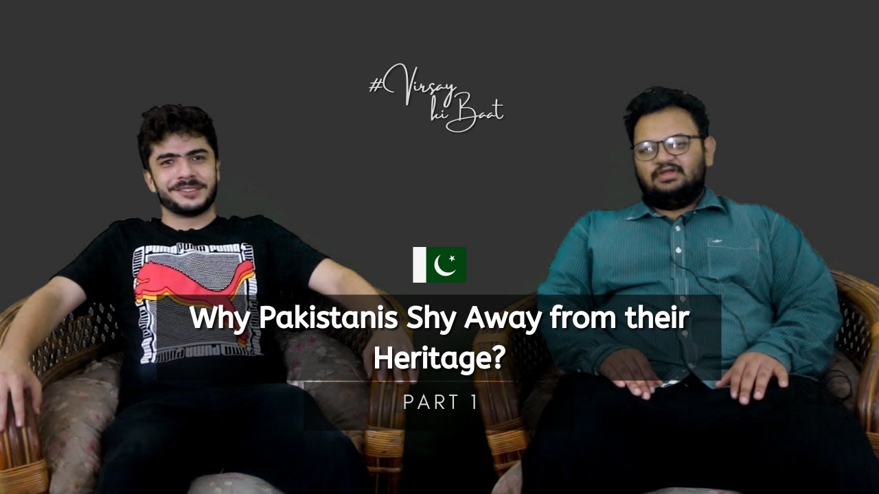 Why Pakistanis Shy Away from their Heritage? | Pakistan Podcast ...