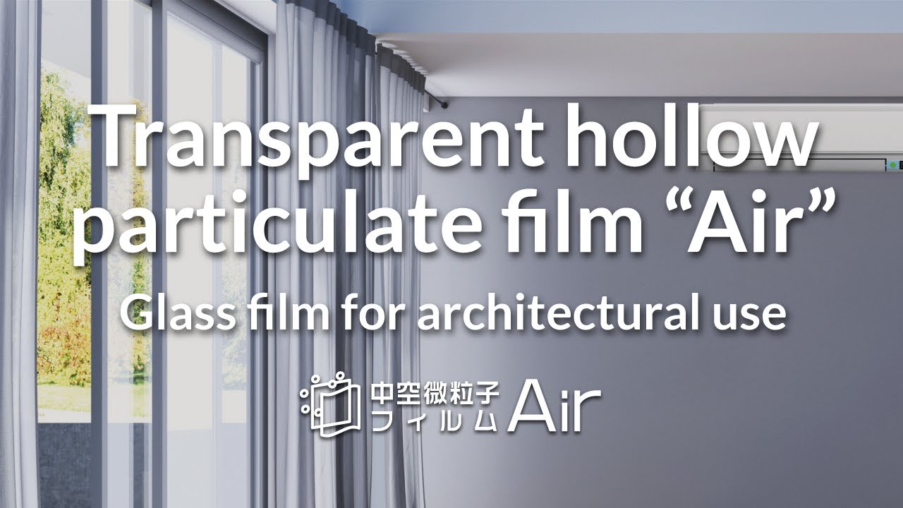 Transparent hollow particulate film ”Air”: Glass film for architectural ...