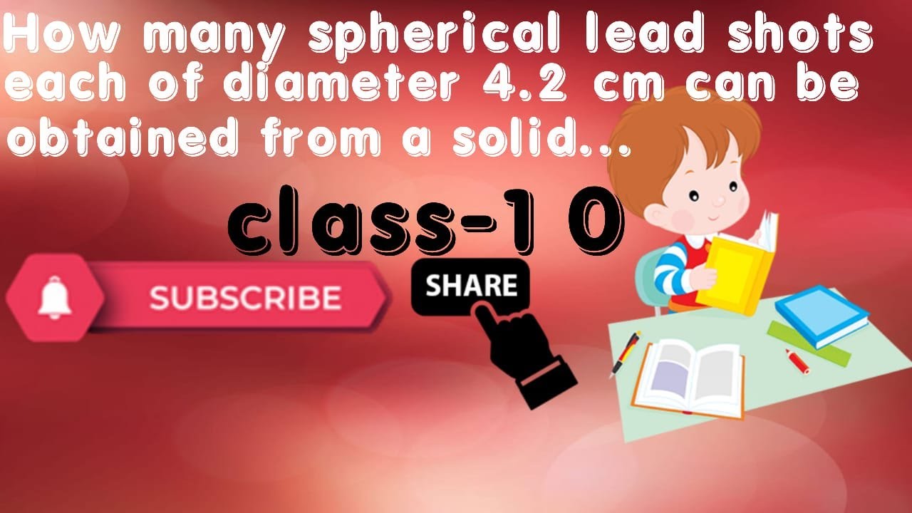 How many spherical lead shots each of diameter 4.2 cm can be obtained ...