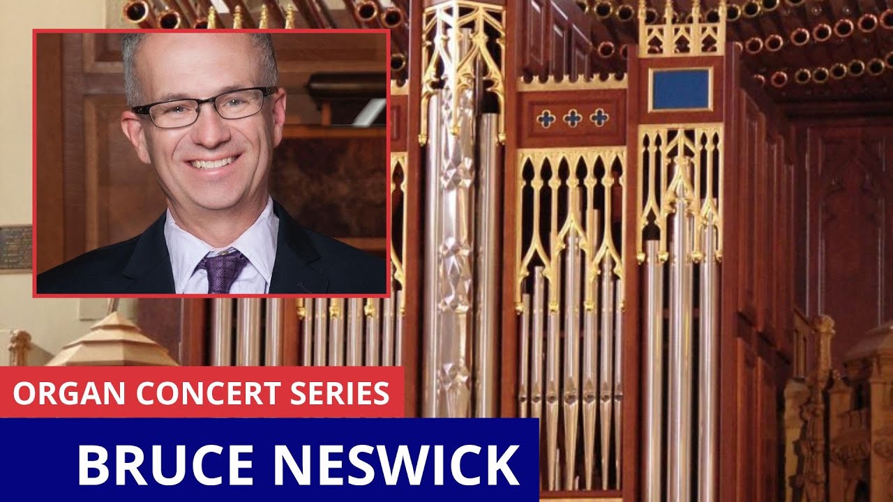Bach and Dupré: Organist Bruce Neswick - Classical Sundays - YouTube