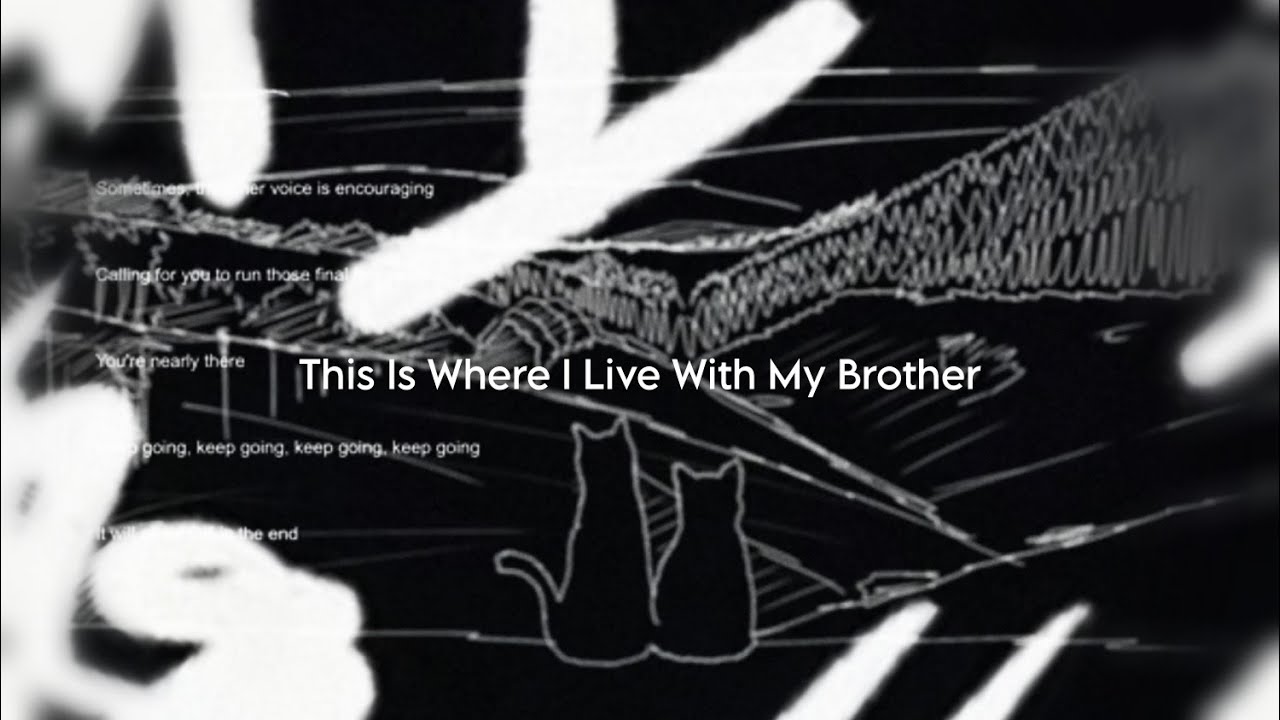 This is Where I Live With My Brother - YouTube