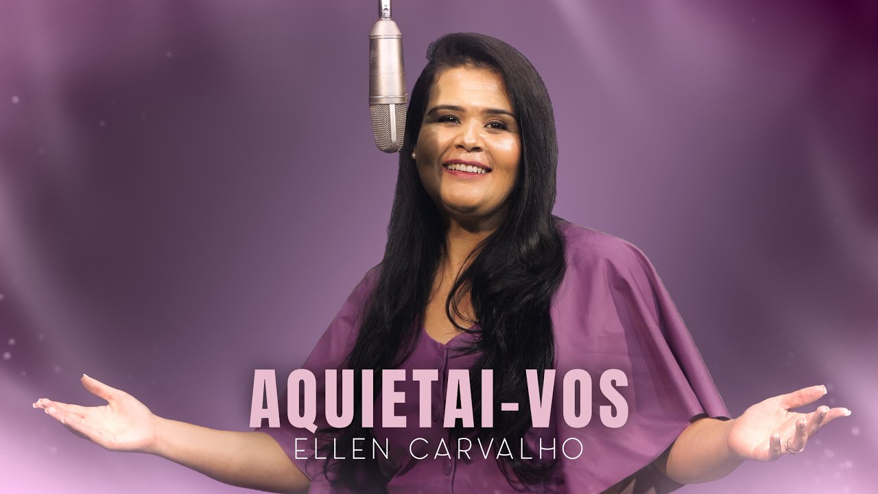 Ellen Carvalho - Aquietai-Vos (Clip Oficial) - YouTube