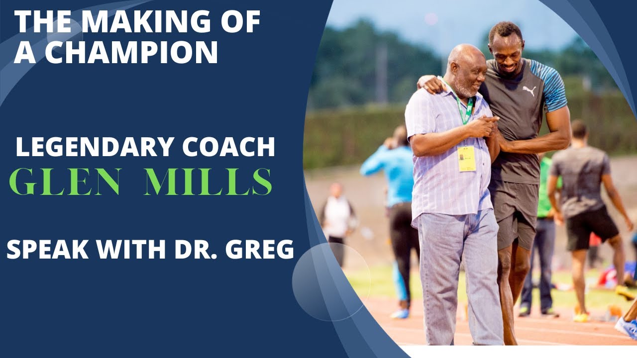 LEGENDARY COACH GLEN MILLS SPEAKS WITH DR. GREG - YouTube