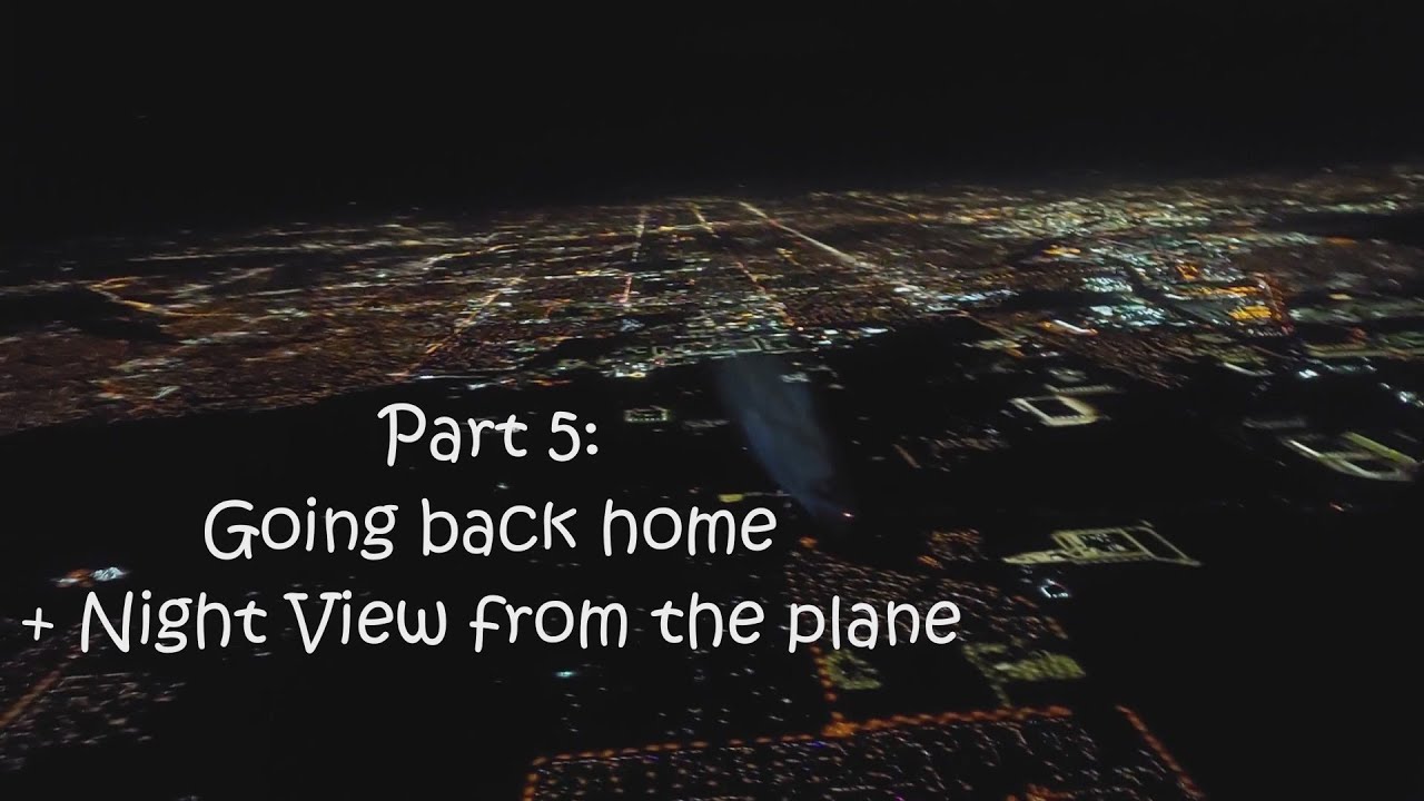 Vacation Trip 2022/ Part 5: Going back home / Night View from the plane ...